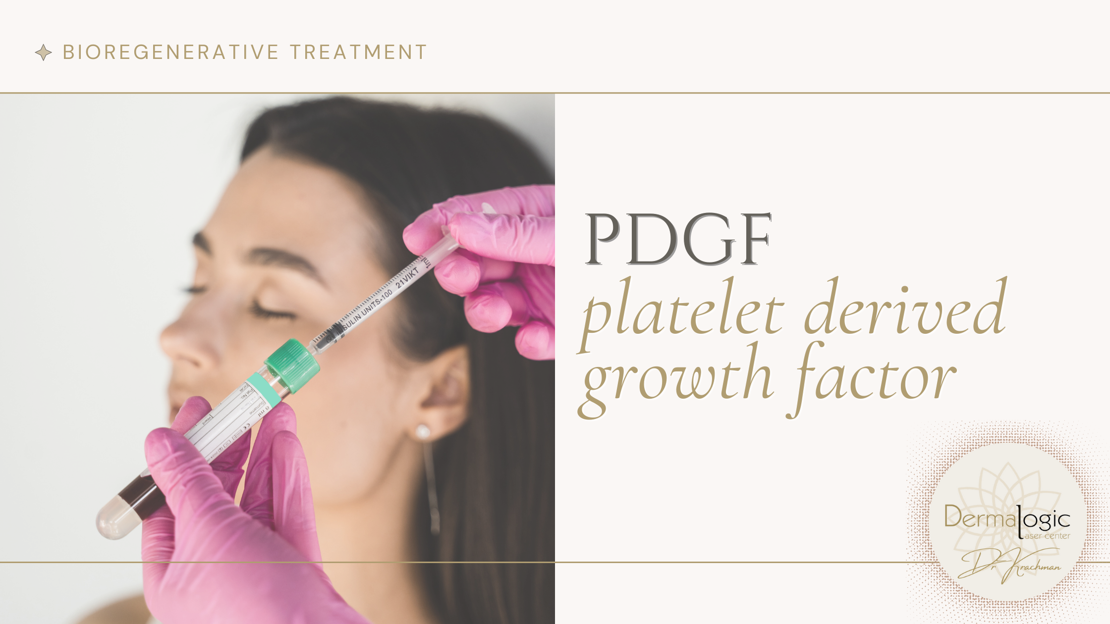 Introducing Regenerative Therapy with PDGF at Dermalogic - Dermalogic ...